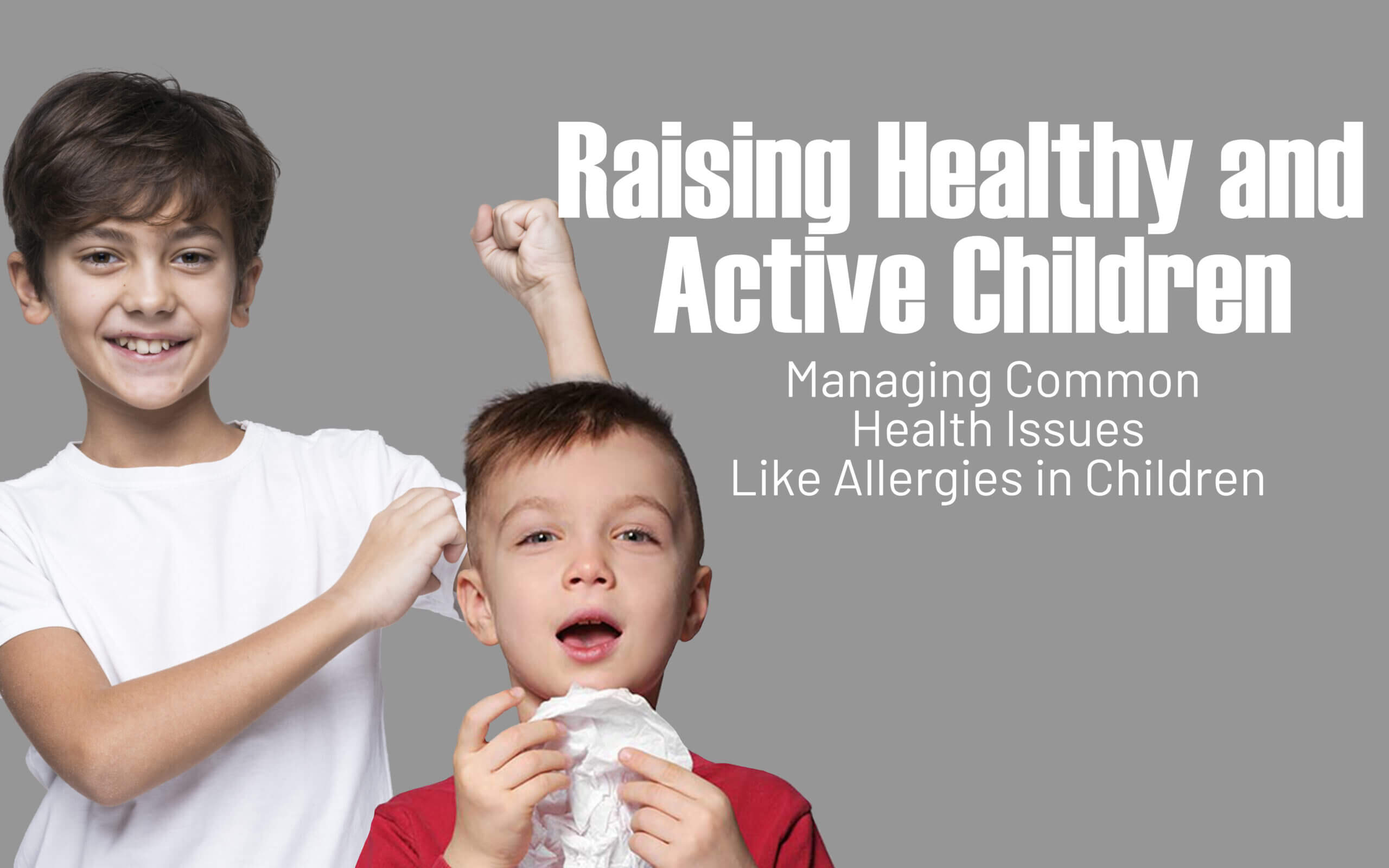 Raising Healthy and Active Children: Managing Common Health Issues Like ...