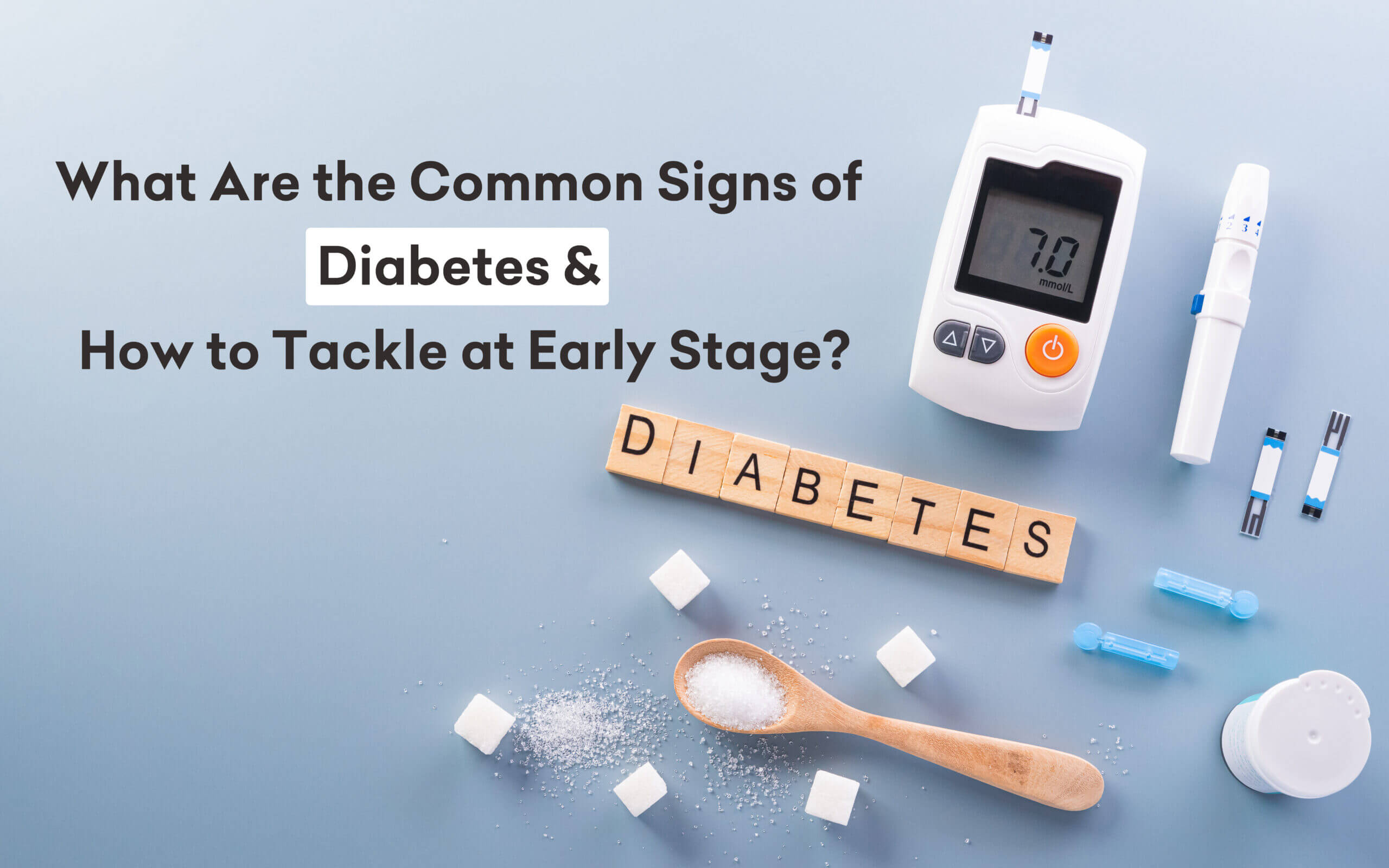 What Are the Common Signs of Diabetes & How to Tackle