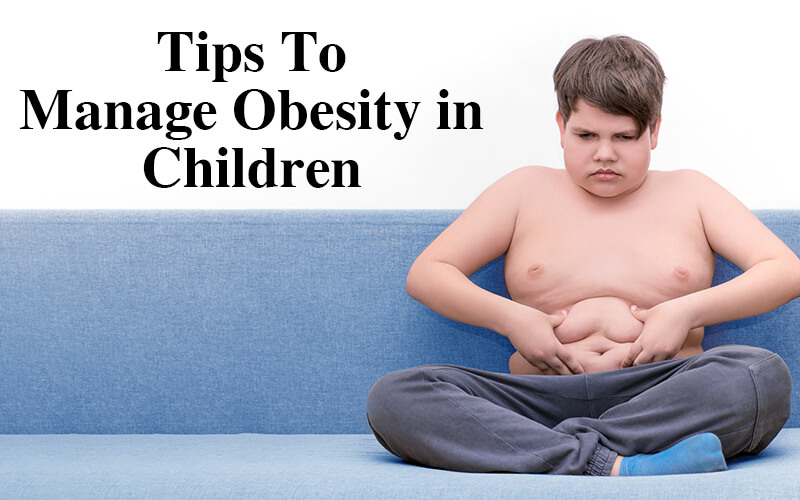 Tips To Manage Obesity in Children