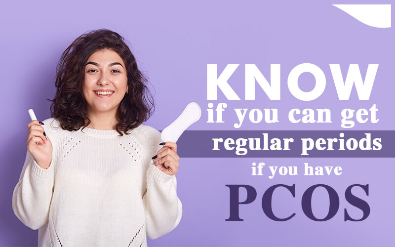 Can You Get Regular Periods with PCOS? Find Out Here