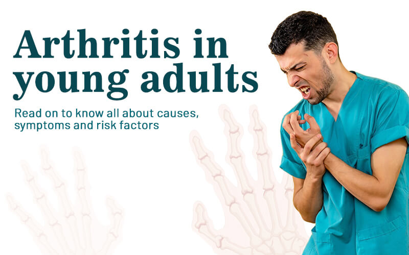 Arthritis in Young Adults: Causes, Symptoms & Risk Factors