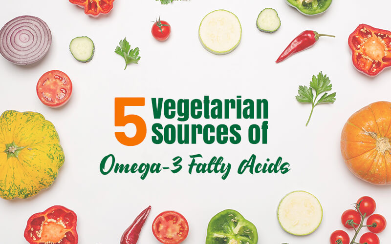5 Best Vegetarian Sources of Omega-3 Fatty Acids