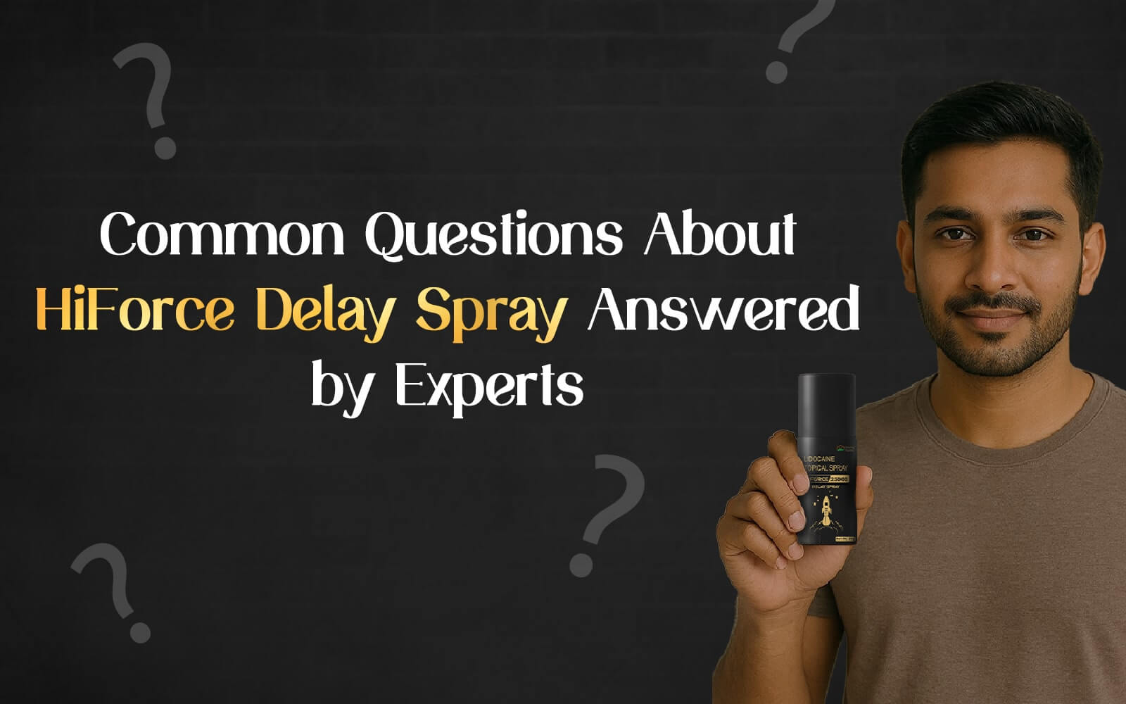 Expert Answers: HiForce Delay Spray FAQs