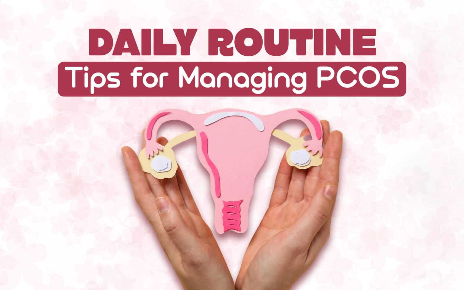 Daily Routine for PCOS: Simple Tips to Balance Hormones Naturally